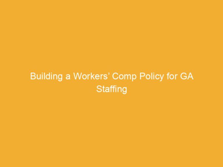 Workers' Comp Policy for GA Staffing Agencies
