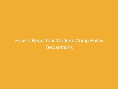 Read Your Workers Comp Policy Declarations Page Effectively