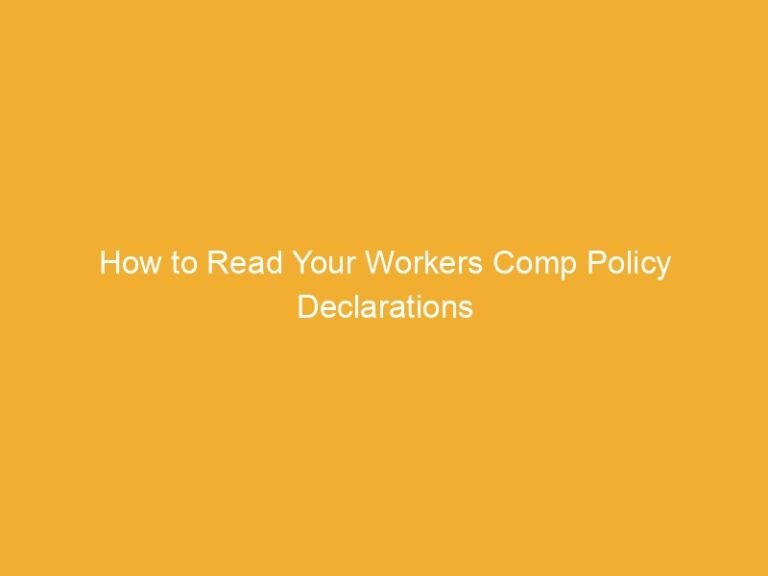 Read Your Workers Comp Policy Declarations Page Effectively